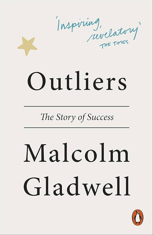 Outliers By Malcolm Gladwell – READ IT